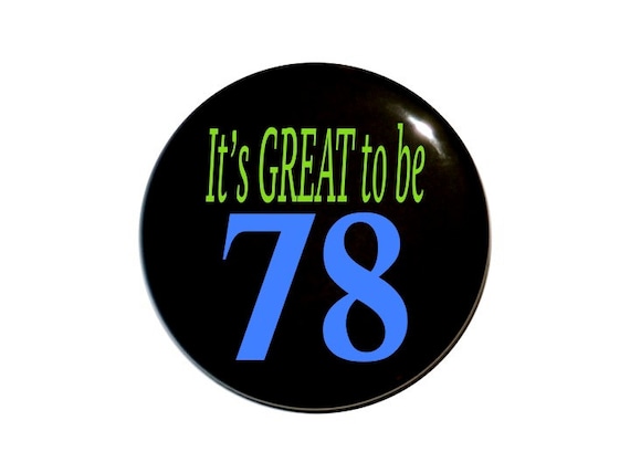 78 Year Old It's Great to Be 78 Eight Year Old | Etsy