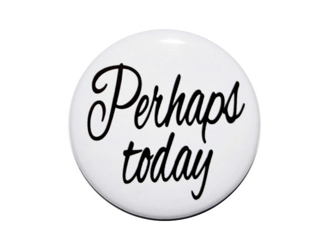 Perhaps Today the Lord is Coming Jesus is Coming Christian Button ...