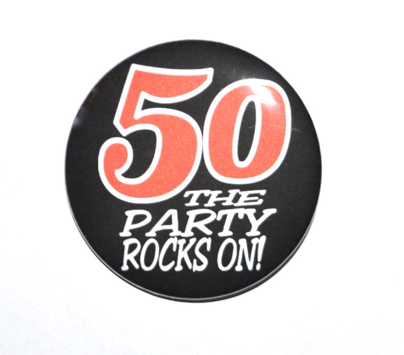 The Party Rocks on 50th Birthday Button 50 Year Old 2 1/4 Inch - Etsy