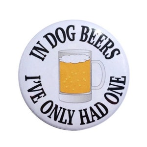 Beer Buttons Novelty Button Funny Button Father's Day Present 2 1/2 ...