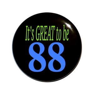 88 Years Old It's Great to Be 88 Eighty-eight Year Old 88th Birthday ...
