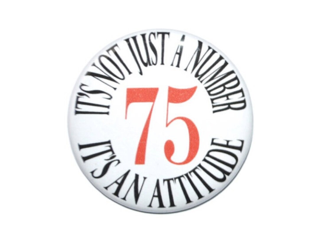 75 Years Old 75th Birthday Seventy Five Year Old Party Button 2 1 4