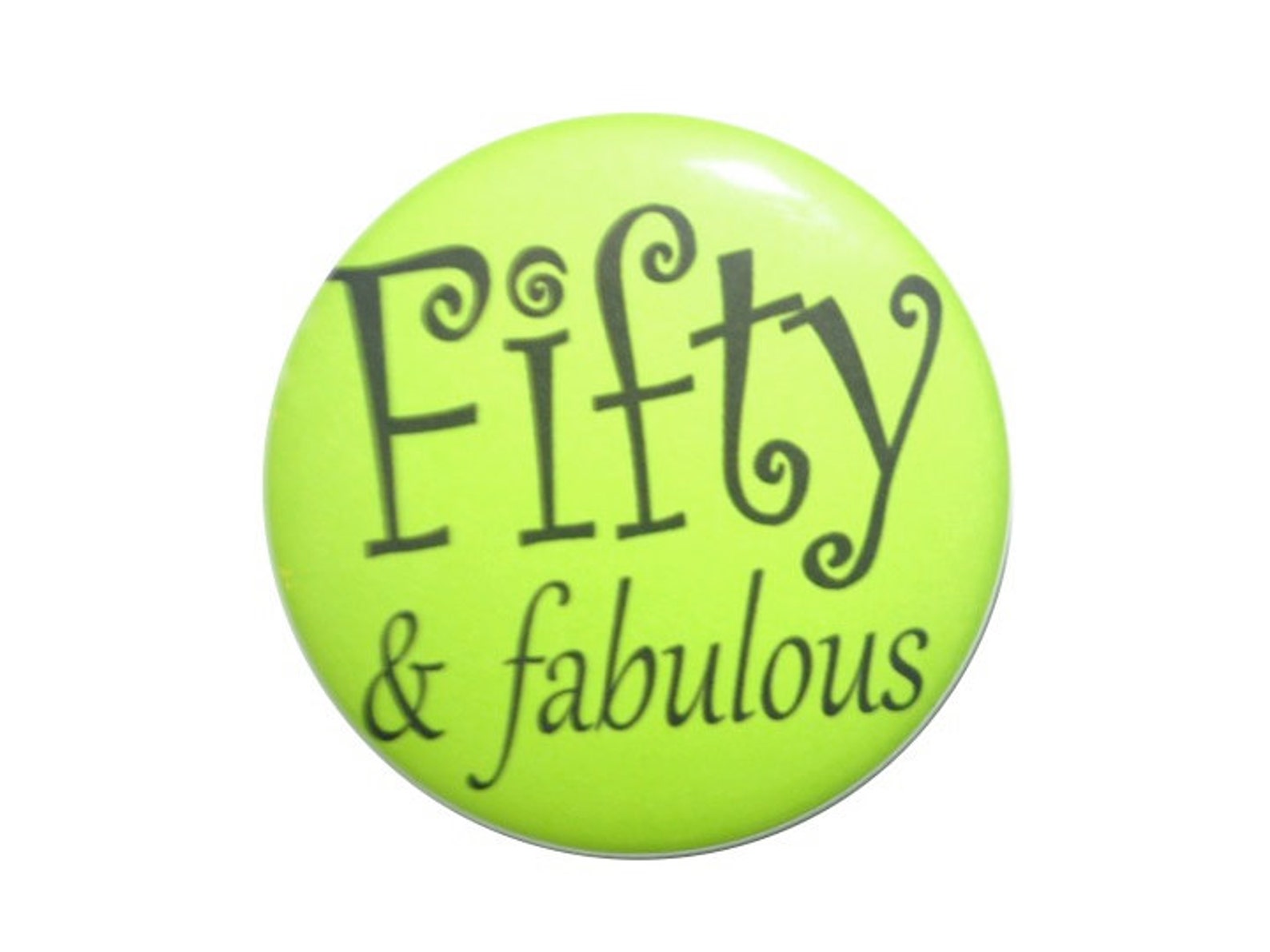 50 Year Old Fifty and Fabulous 50th Birthday Button 2 1/4 Inch | Etsy