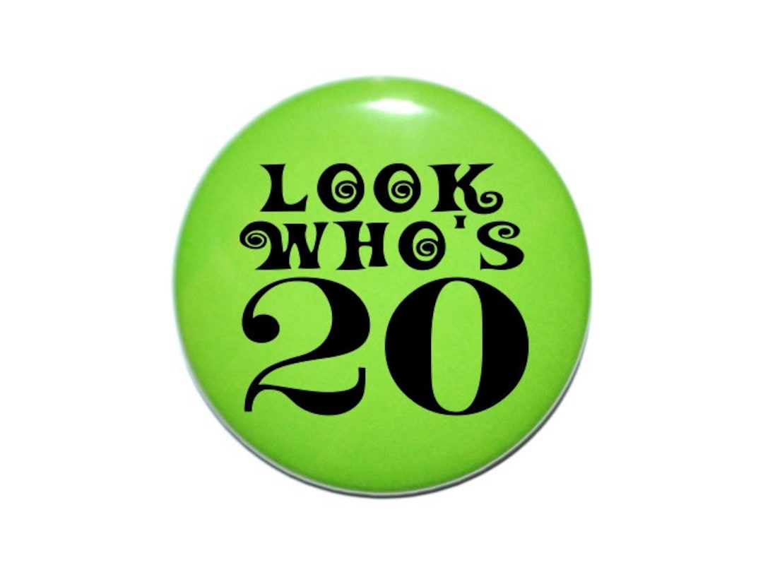 Look Who's 20 Year Old 20th Birthday 2 1/4 Inch Pin-back Button - Etsy
