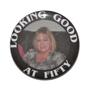 50th Birthday Pin, 50 Years Old, Looking Good at 50, Birthday Picture ...