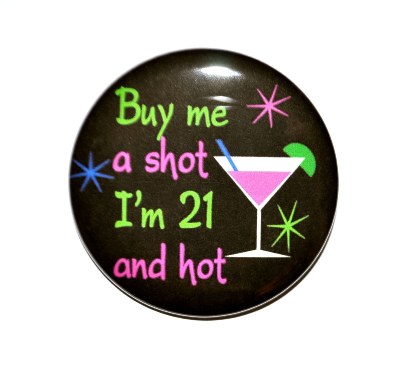 21st Birthday Buy Me a Shot I'm 21 and Hot 2 1/4 Inch Inch - Etsy