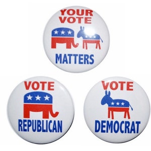 CAMPAIGN Button Vote Republican Vote Democrat Your Vote Matters ...