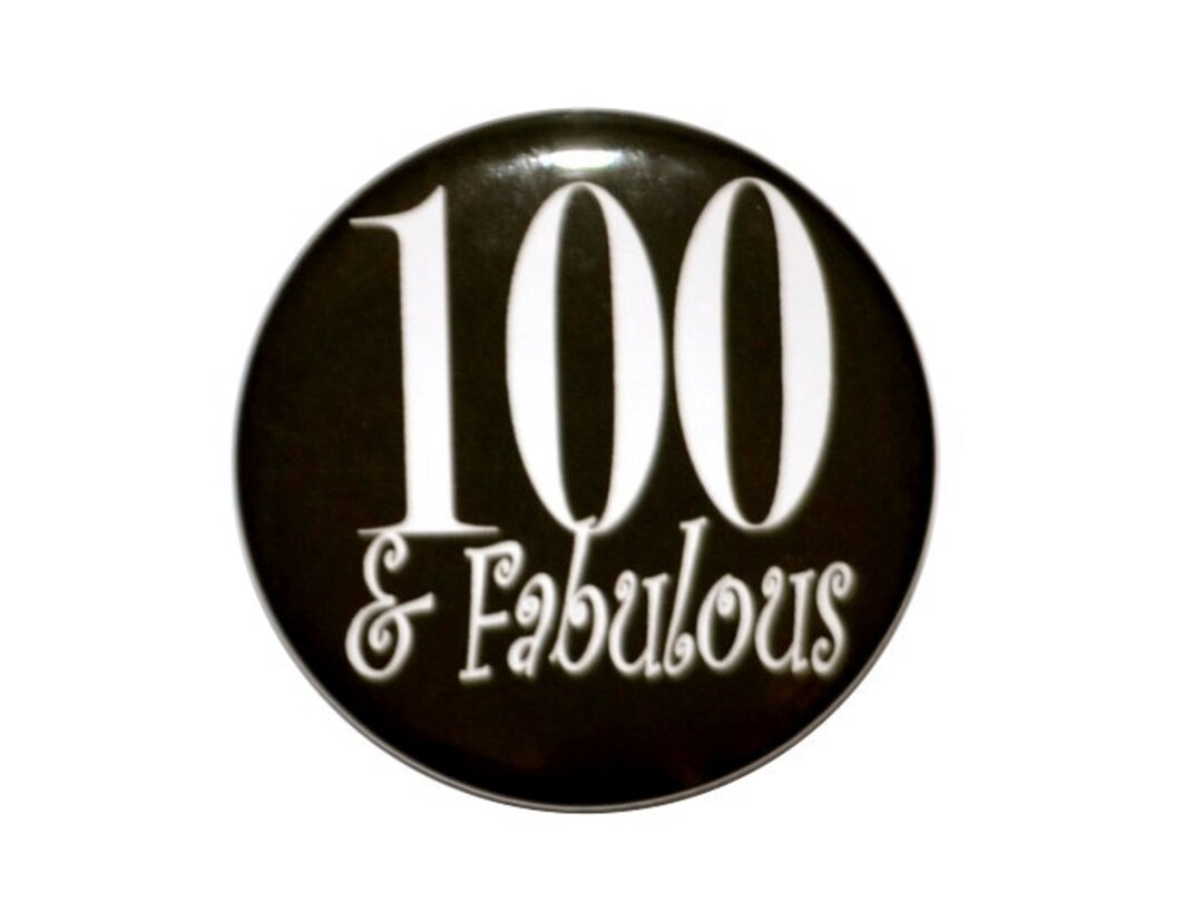 100th Birthday 100 and Fabulous 100 Years Old One Hundred Year Old ...