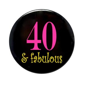 40 Years Old, 40th Birthday, Forty and Fabulous, Look Who's 40, 2 1/4 ...