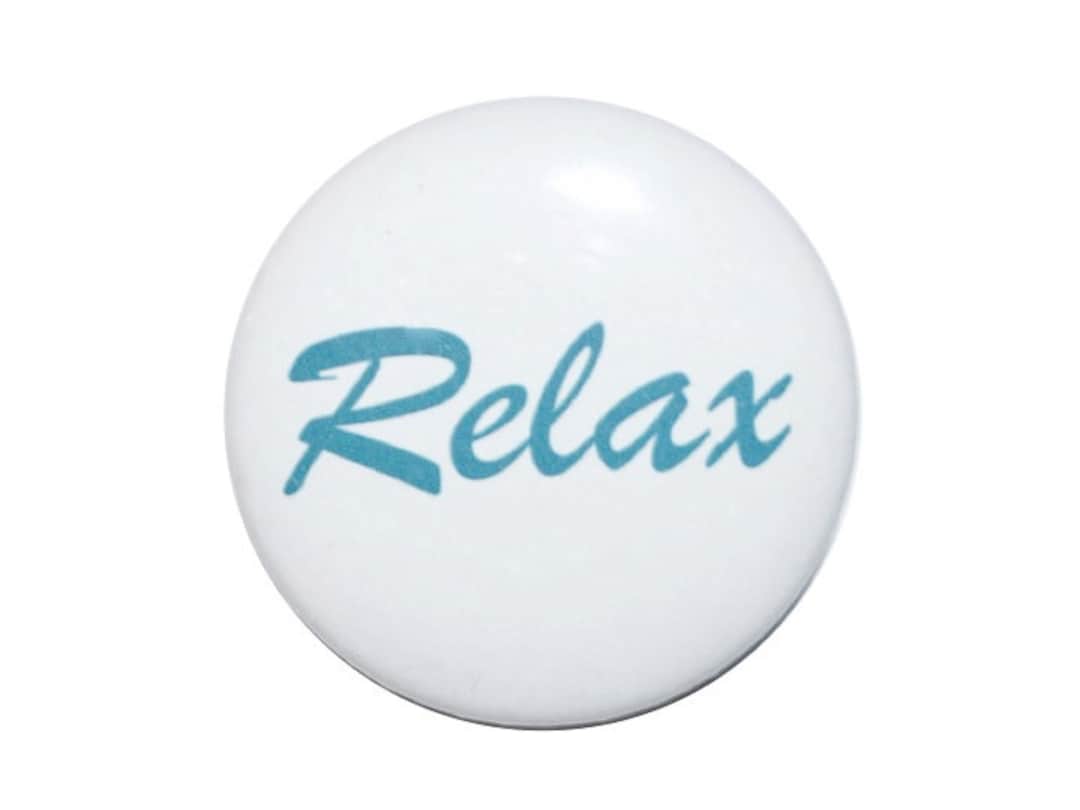 Button Relax Motivational Button Soothing Button 2 1/4 Inch Pin Back ...