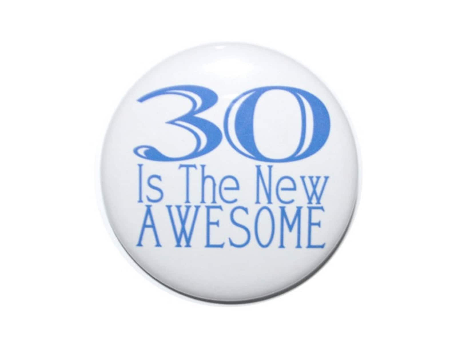 30 is the New Awesome 30th Birthday 30 and Fabulous 30 Year Old 2 1/4 ...