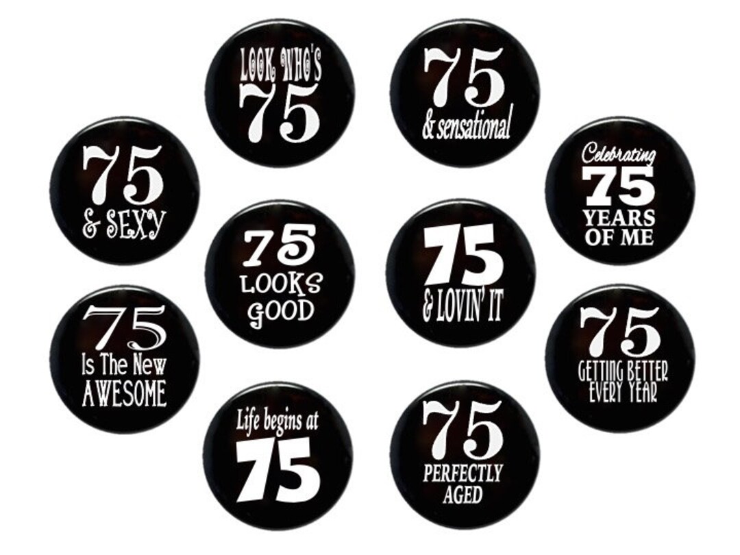 75th Birthday Party Pack 10-buttons, 75 Years Old, 75th Birthday Idea ...
