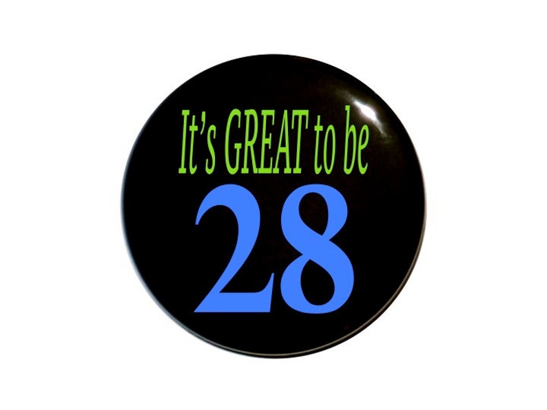28 Year Old It's Great to Be 28 Eight Year Old Twenty-eighth Birthday 2 ...
