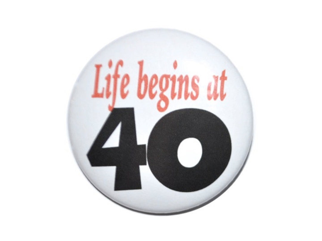 Life Begins at 40 Year Old Forty Year Old 2 1/4 Inch Birthday - Etsy
