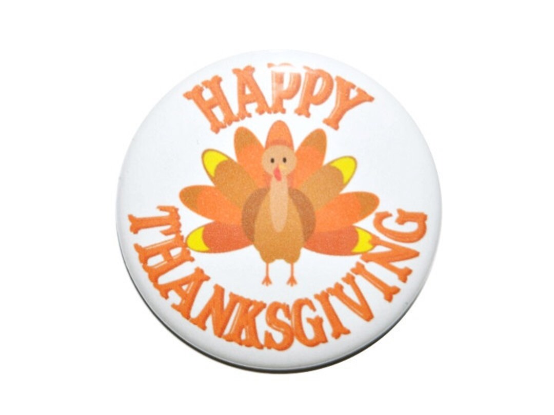 Happy Thanksgiving Button Turkey Button Holiday Turkey Thanksgiving Pin ...