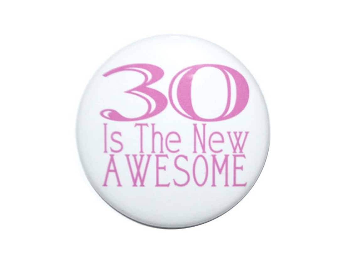 30 is the New Awesome 30th Birthday 30 and Fabulous 30 Year Old 2 1/4 ...