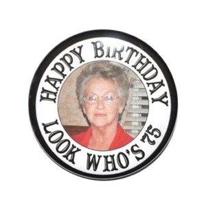 75 Years Old, Happy Birthday Pin, Look Who's 75, 75th Birthday Badge ...