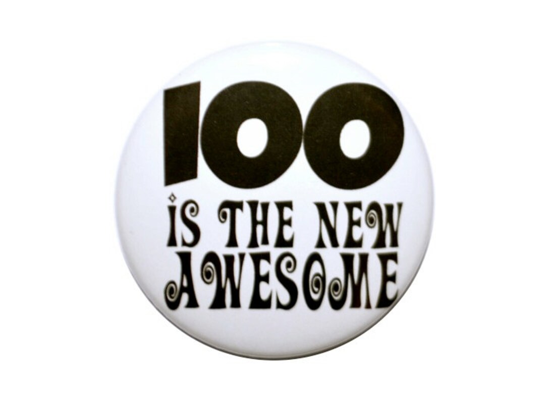 100th Birthday 100 is the New Awesome 100 Years Old One Hundred Year ...