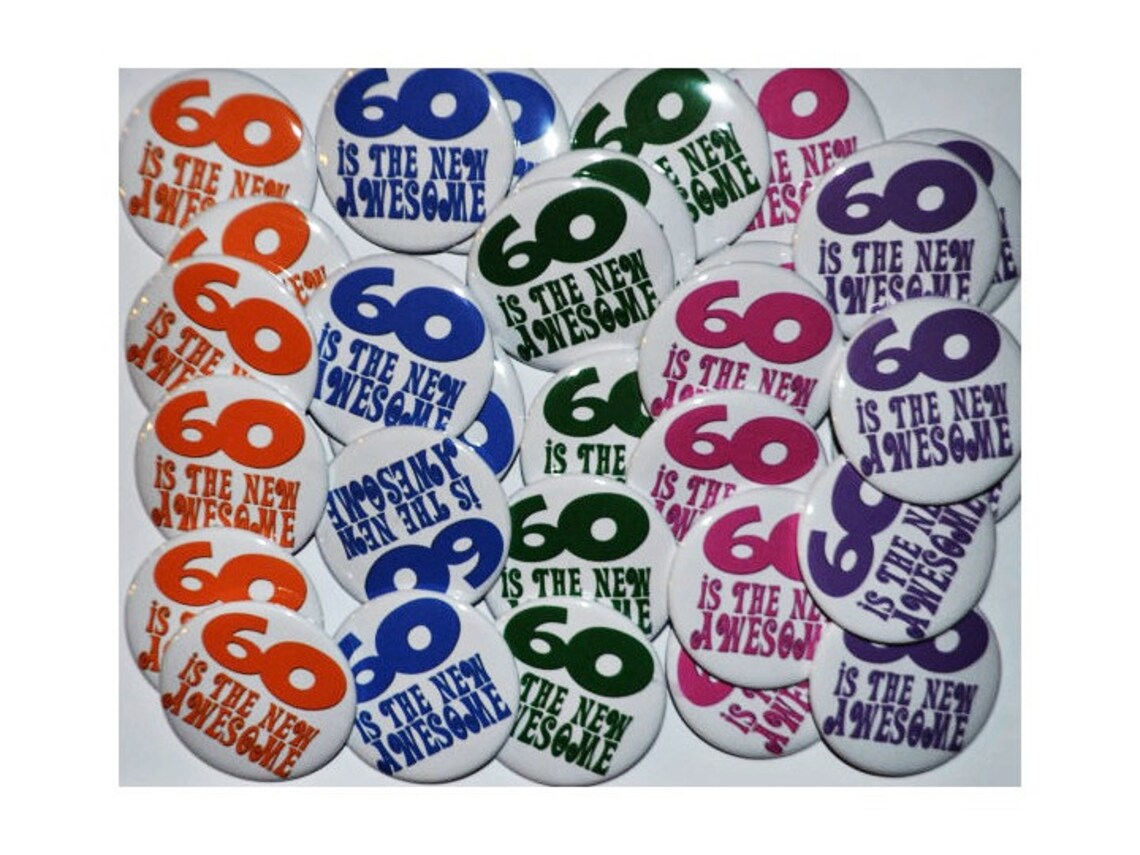 60 is the New Awesome 60th Birthday Party Button 60 Year Old 2 | Etsy