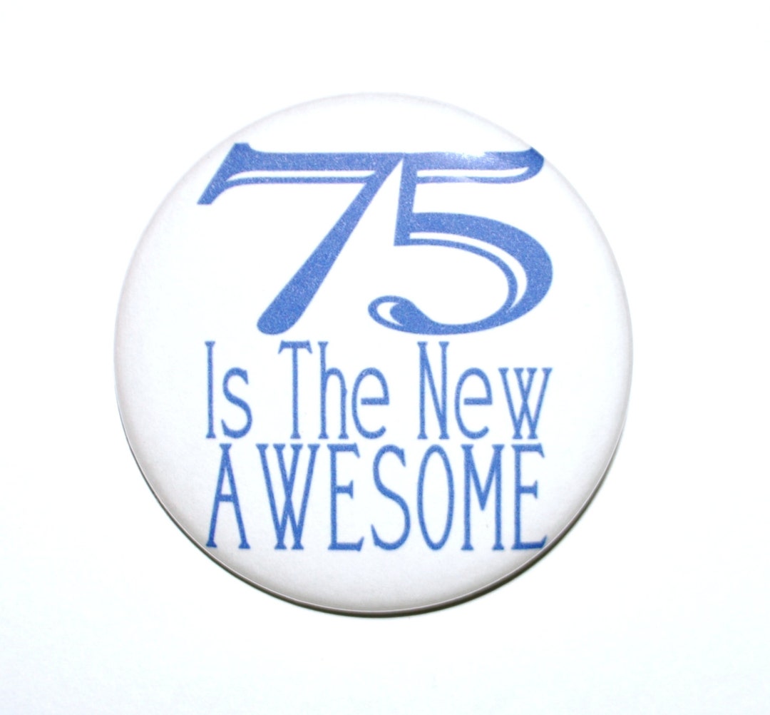 75 Years Old Party Favors 75 is the New Awesome 75th Birthday Seventy ...
