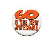 60 is the New Awesome 60th Birthday Party Button 60 Years - Etsy
