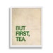 But First Tea Art Print Typography Print Font Type Poster British Print ...