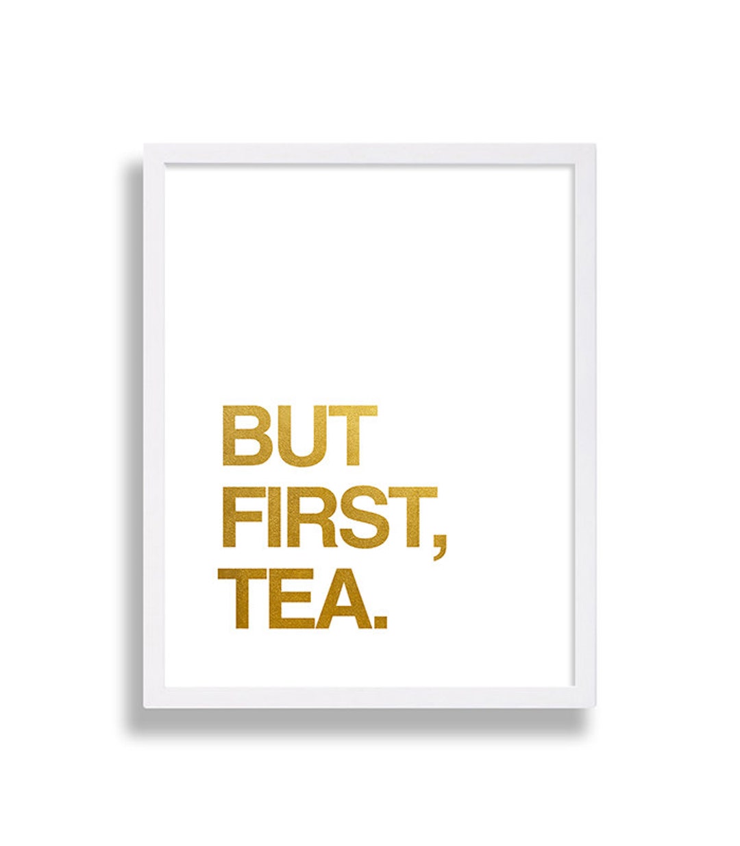 Faux Gold Foil Print but First Tea Typography Print Modern - Etsy