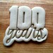 Lettered Number 100 Years Cookie Cutter/multi-size/dishwasher Safe ...