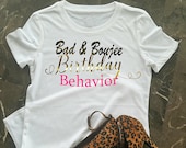 Birthday T-shirt Bad & Boujee Birthday Behavior Shirt - Etsy