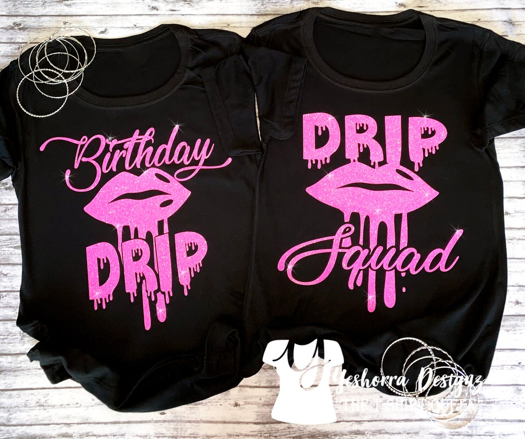 Birthday Group Shirts, Birthday Drip and Drip Squad Shirts, Birthday ...