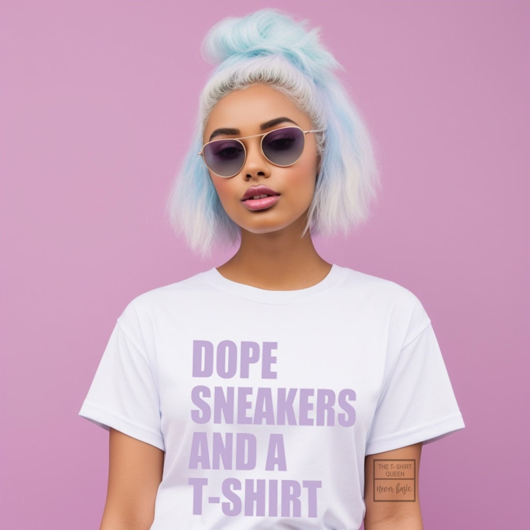 Dope Sneakers and A T-shirt, Sneakerhead Shirt, Streetwear, Hip Hop ...