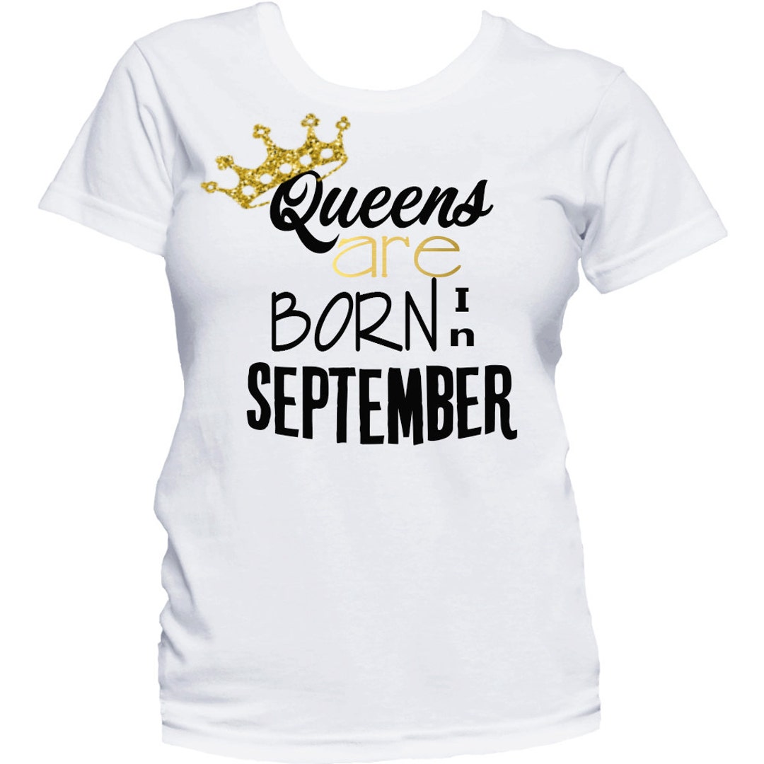 Queens Are Born in September Shirt, Birthday T-shirt, Birthday Girl ...