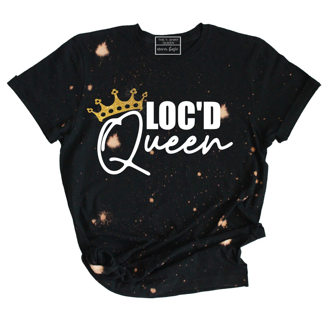 Loc'd Queen Bleached Shirt, Loc Shirt, Loc Love, Streetwear, Hip Hop ...
