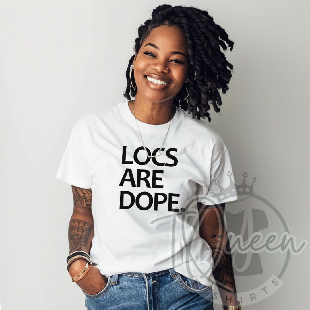 Locs Are Dope T-shirt, Loc'd Shirt, Locs Shirt, Natural Hair Shirt ...
