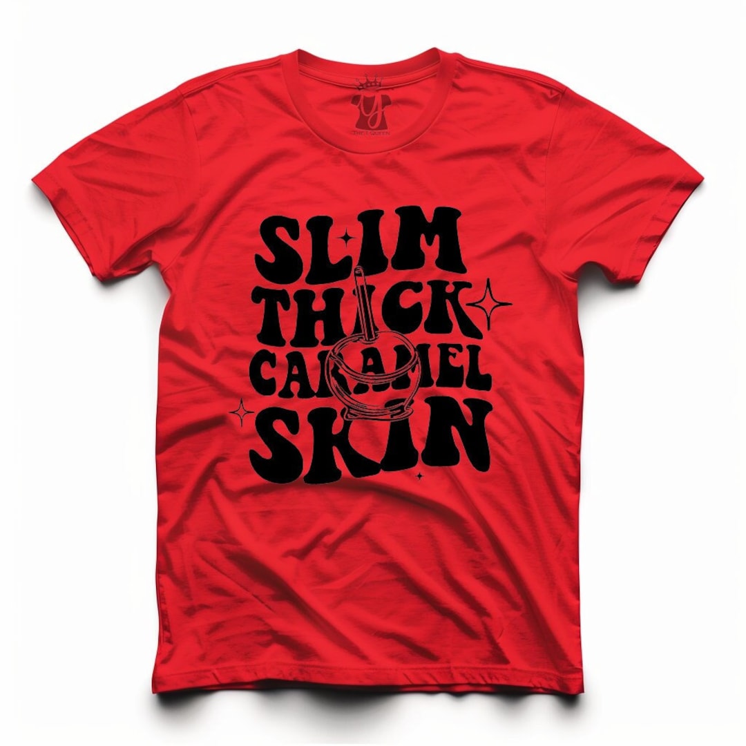 Slim Thick Caramel Skin T-shirt, Melanin Shirt, Brown Skin Girl - Etsy
