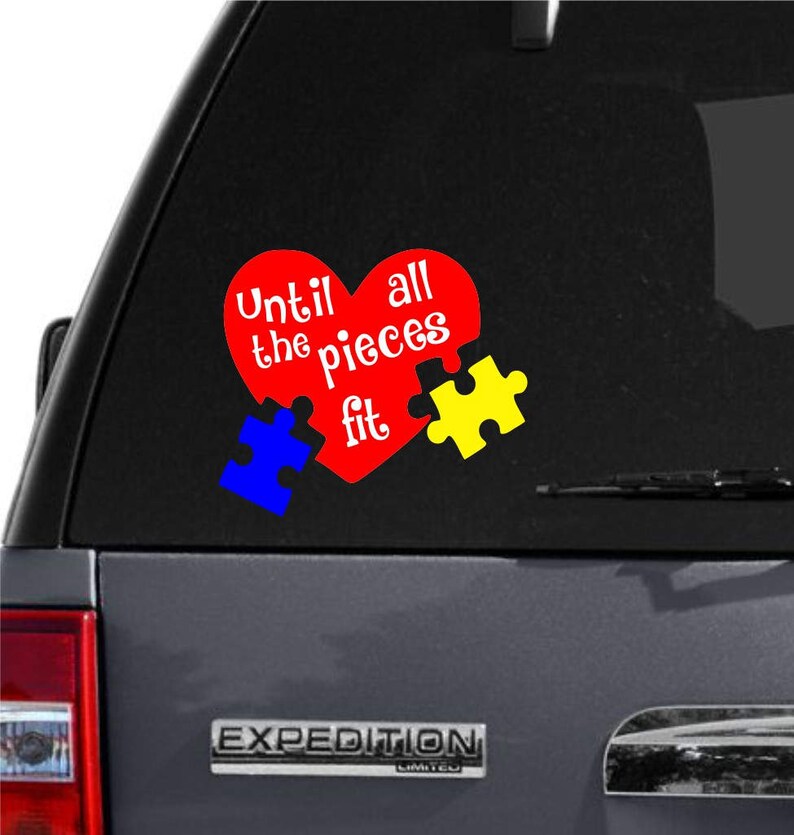 Autism Awareness - Until All the Pieces Fit - Heart Puzzle Piece Car ...
