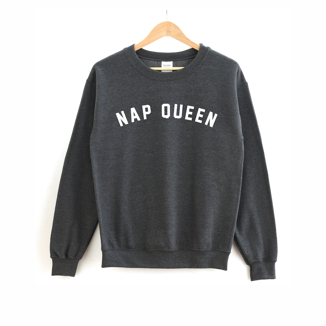 Nap Queen Shirt | Nap Queen Sweatshirt - Sleeping Shirt - Nap Shirt ...
