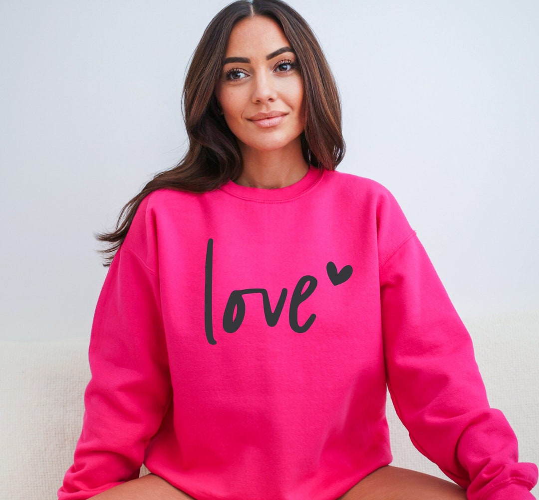 Love Sweatshirt | Love Shirt - Valentine's Shirt - Valentine's ...