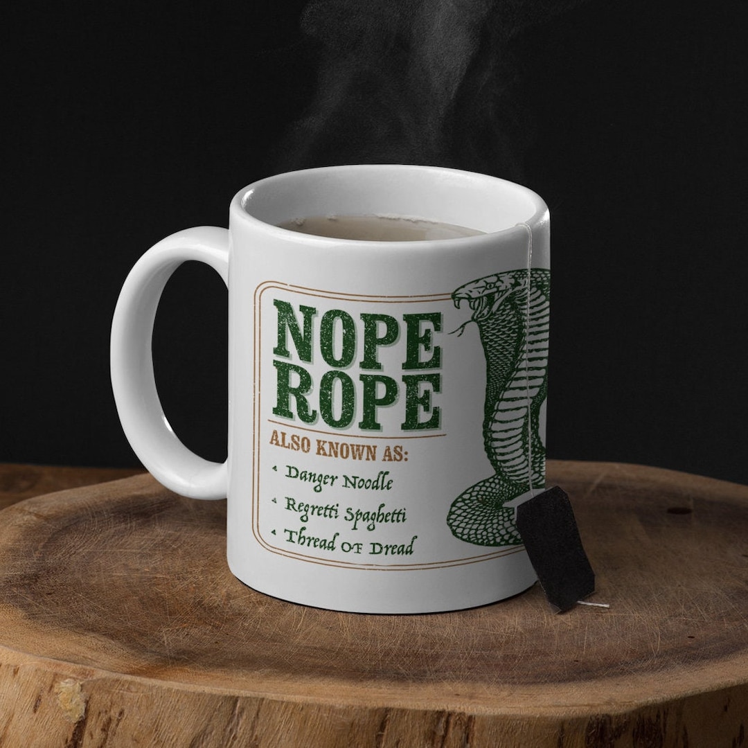Funny Snake Mug - Know Your Nope Rope (AKA Snake) Funny Snake Gift, AKA ...