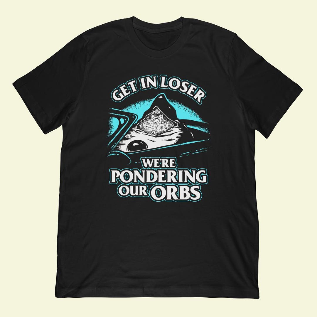 Wizard Pondering Orbs T-shirt – Get in Loser Meme Apparel - Etsy