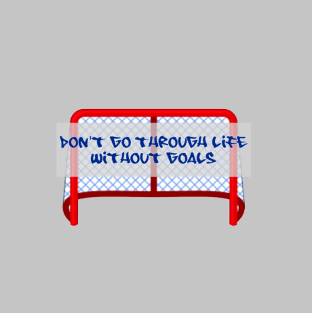 Don't Go Through Life Without Goals Sticker, Hockey Goal Inspirational ...