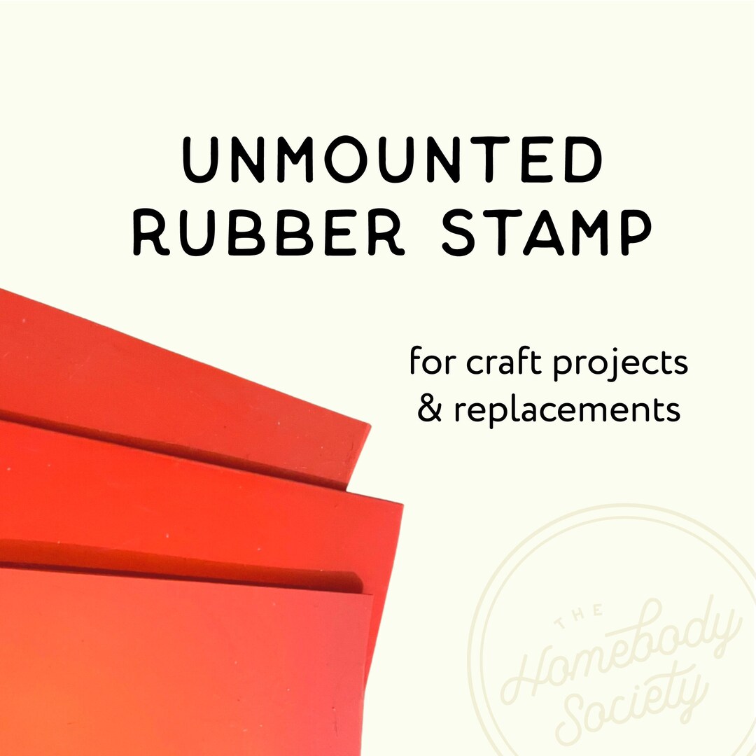 Custom Unmounted Rubber Stamp for Replacement Mounts or Craft Projects ...
