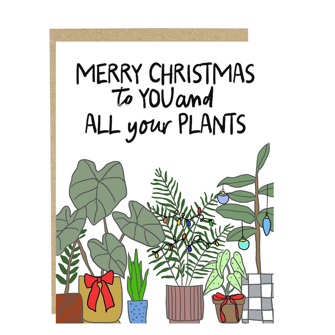 Merry Christmas to You and Your Plants, Funny Christmas Card, Plant ...