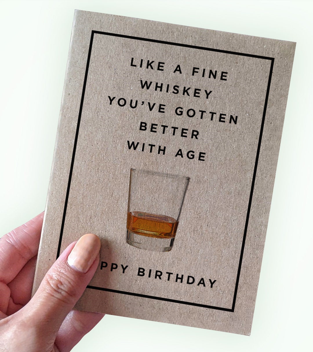 Whiskey Birthday Card for Him Like a Fine Whiskey, You've Gotten Better ...