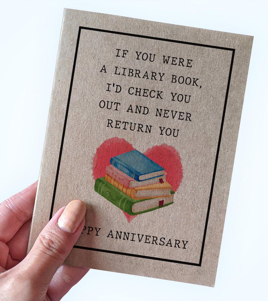 Cute Library Anniversary Card - If You Were A Library Book I'd Check ...