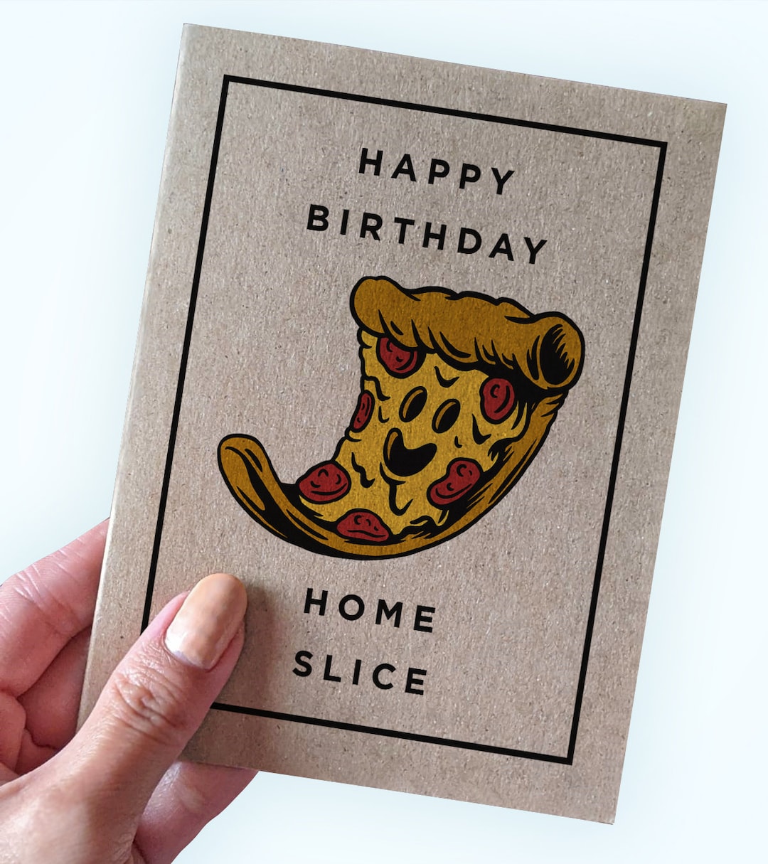 Pizza Birthday Card - Happy Birthday Home Slice - Pizza Birthday Cards ...