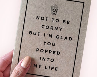 I'm so Happy You Popped Into My Life Popcorn Food Pun Love Anniversary ...