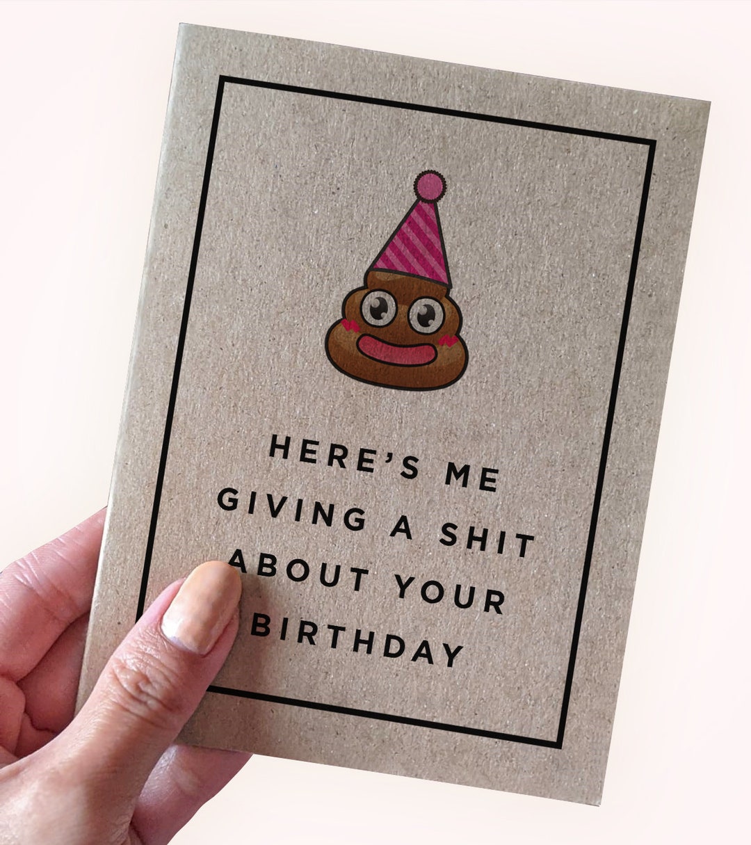 Poop Emoji Birthday Card - Here's Me Giving a Shit About Your Birthday ...