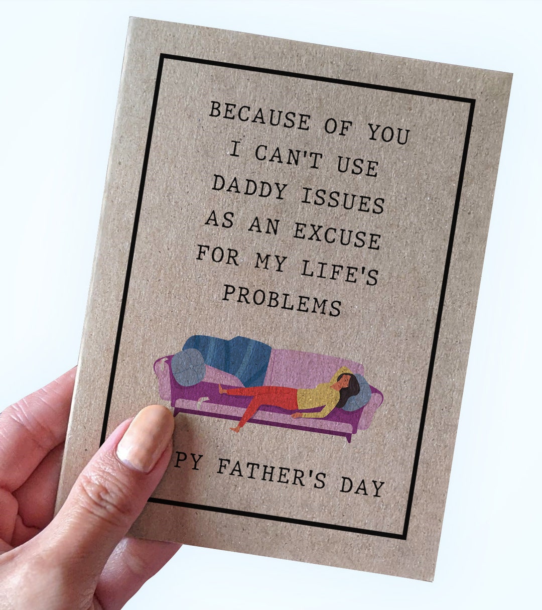 Funny Father's Day Card Because of You I Can't Use Daddy Issues as an ...