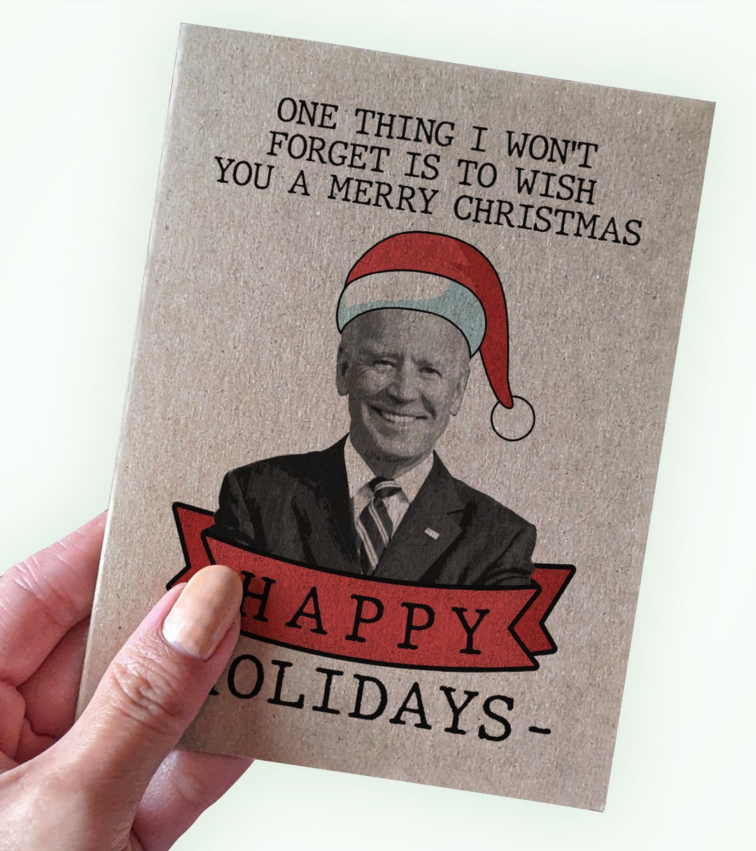Funny Joe Biden Holiday Card - One Thing I Won't Forget is to Wish You ...